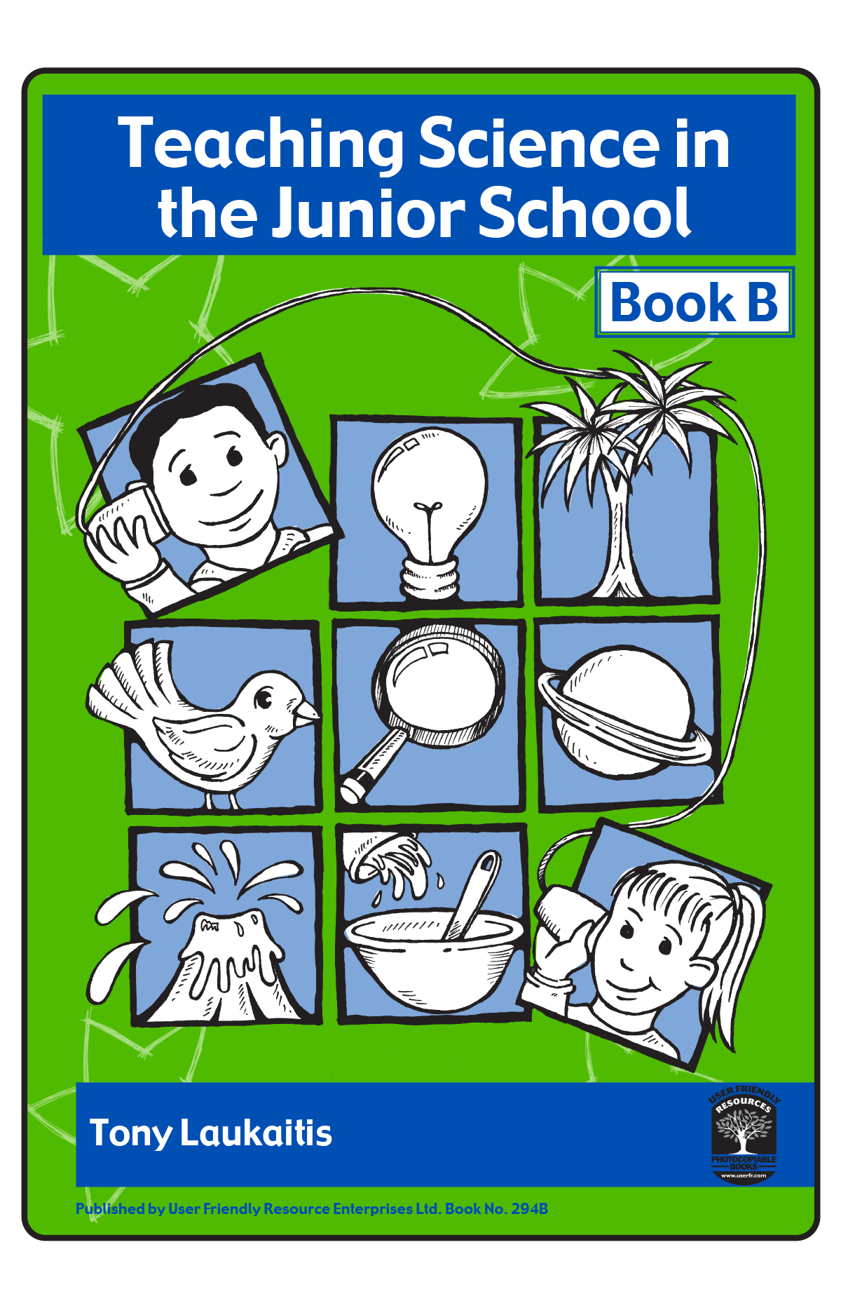 Teaching Science In The Junior School - Book B - User Friendly Resources NZ