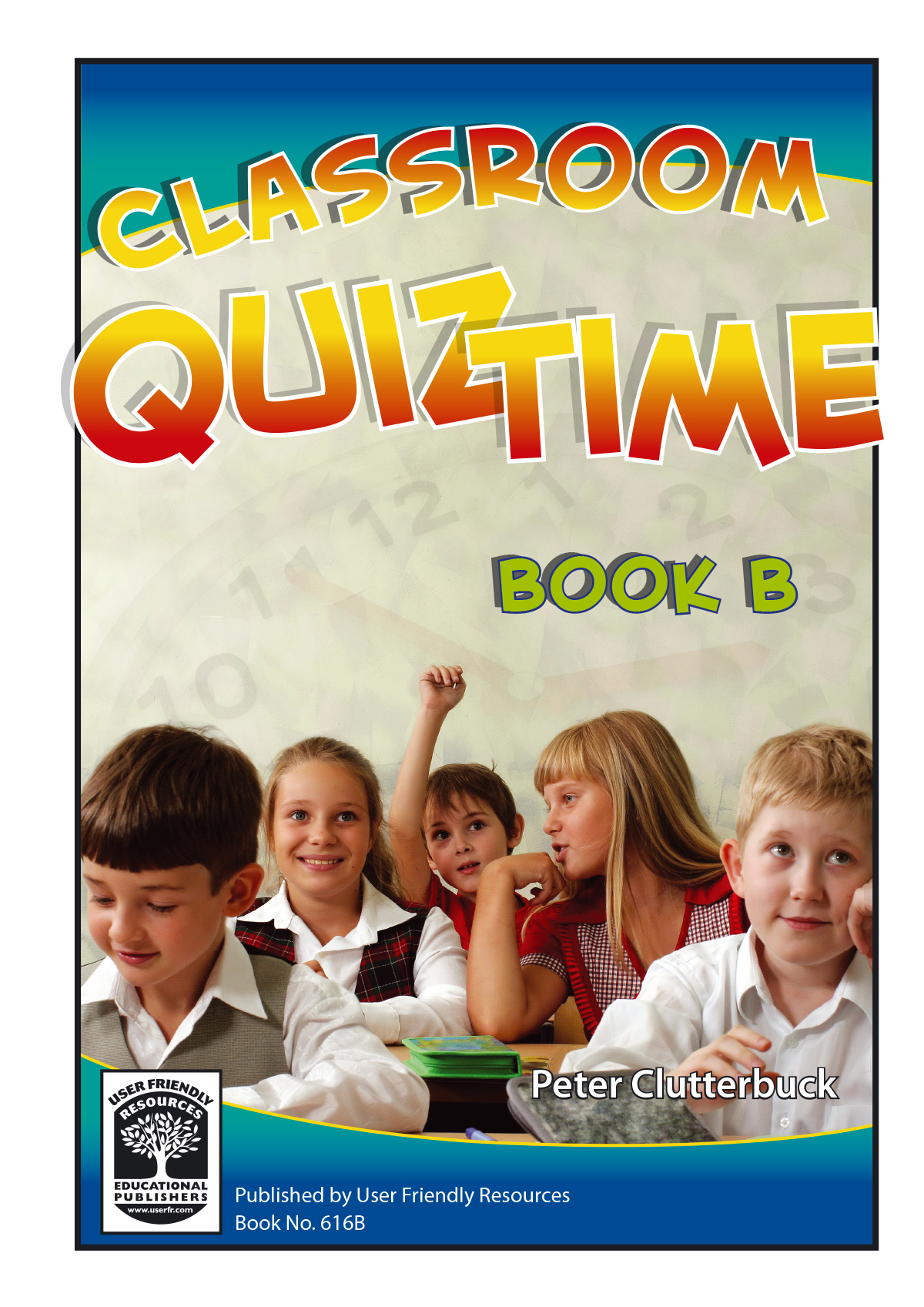 Classroom Quiz Time Book B - User Friendly Resources UK